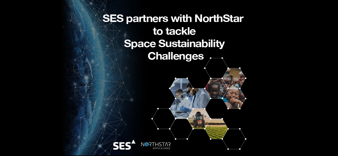 SES Partners with NorthStar Earth & Space to Tackle Space Sustainability Challenges - NorthStar ...